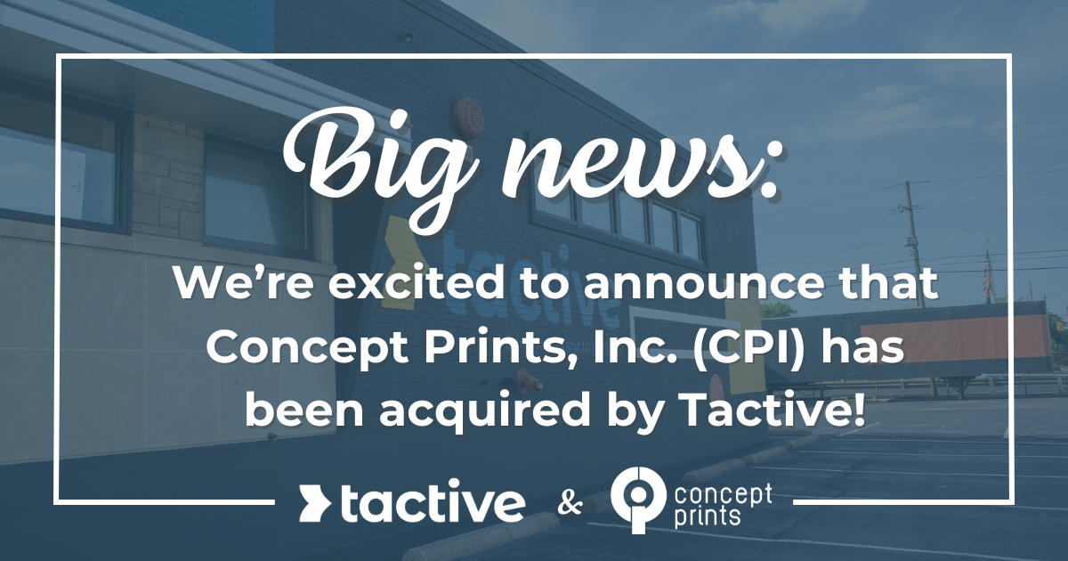 Tactive Acquires Concept Prints, Inc., Expanding Production ...